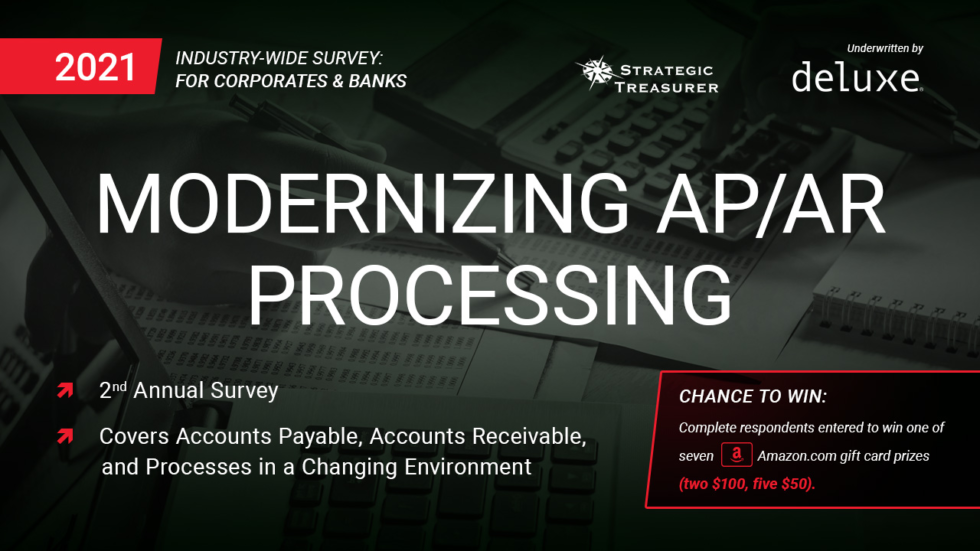 2021 Modernizing AP/AR Processing Survey - Strategic Treasurer