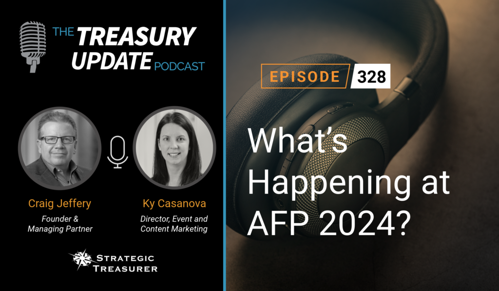 #328 - What's Happening at AFP 2024? - Strategic Treasurer