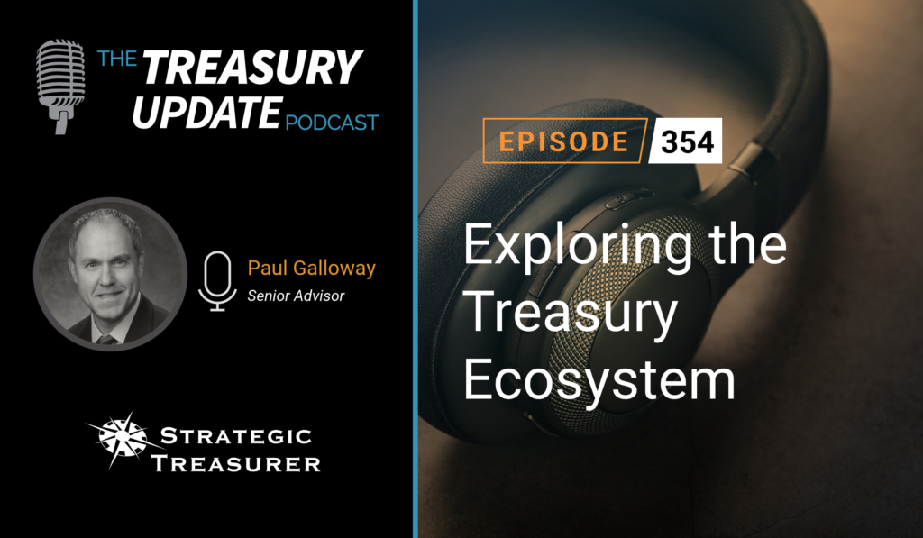 #354 - Exploring the Treasury Ecosystem - Strategic Treasurer
