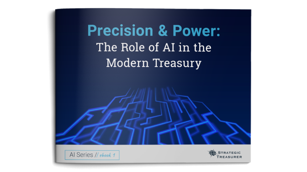 Precision & Power: The Role of AI in the Modern Treasury - Strategic Treasurer